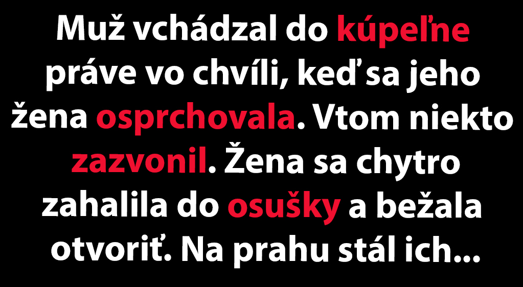 (TOP VTIP) Sused ponúkne žene tisíc eur, ak sa odhalí...
